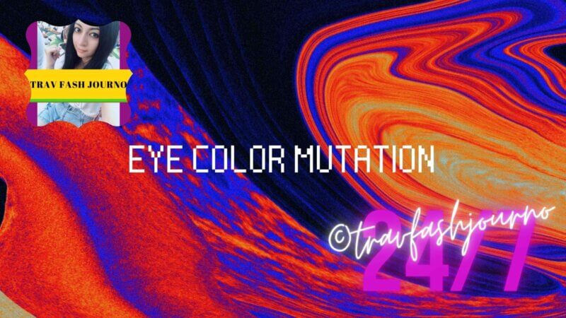 What is the eye color mutation? - Travel Journal by Naina