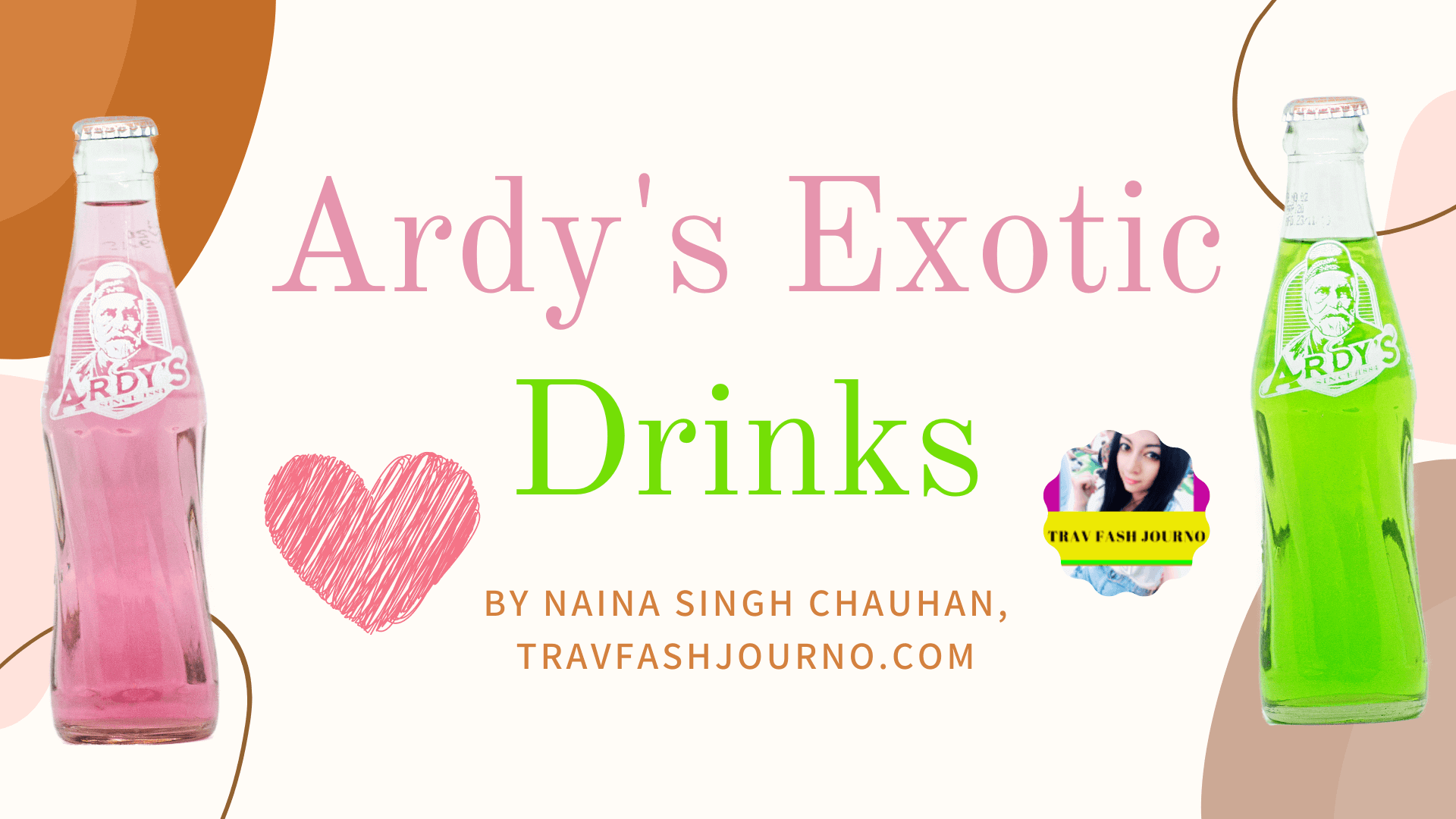 Ardys Exotic Drinks - Travel Journal by Naina