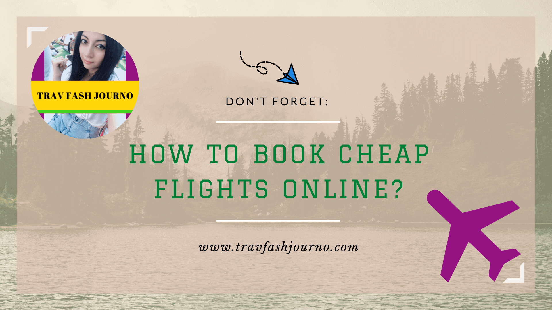 How to book cheap flights - Travel Journal by Naina